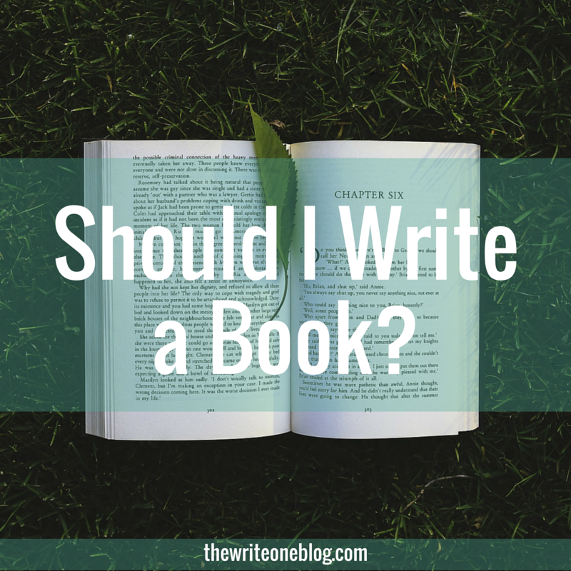 Should I Write A Book Tips On Deciding If Writing Is For You 