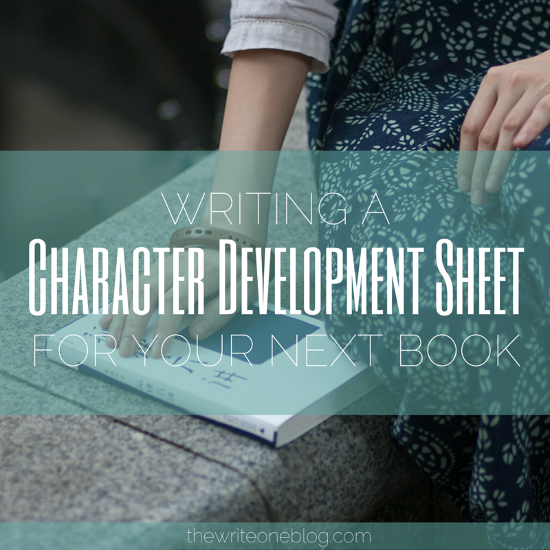 Writing A Character Development Sheet For Your Next Book Writing A Character Development Sheet For Your Next Book